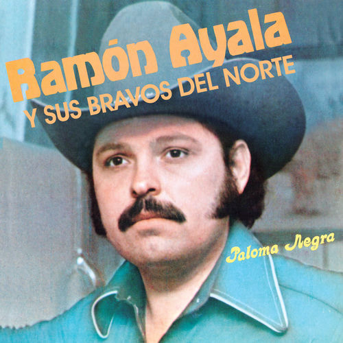 Ramon Ayala Y Sus Bravos Del Norte - Paloma Negra: letras y canciones ...
