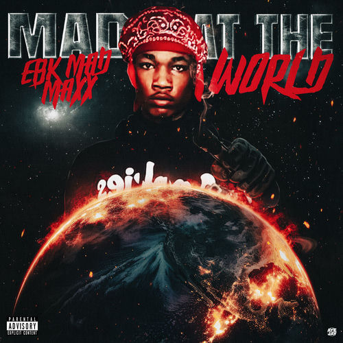 Ebk Madmaxx - Mad at the world: lyrics and songs | Deezer
