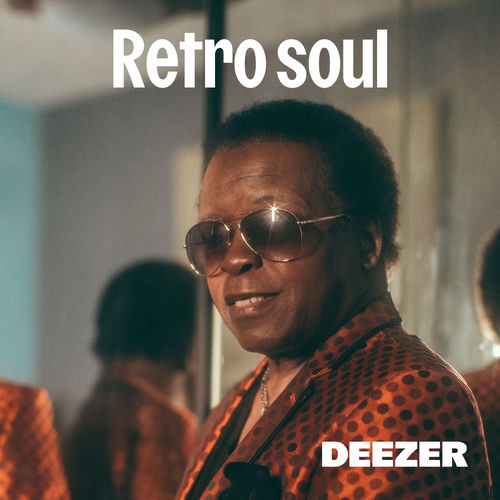 Retro Soul playlist | Listen on Deezer