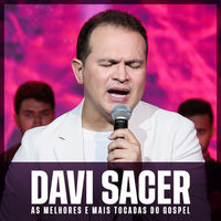 Playlist DAVI SACER | As Melhores e Mais Tocadas do Gospel | Ouvir na ...