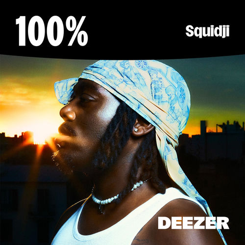 Playlist 100% Squidji | À écouter sur Deezer
