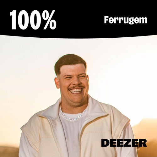 Playlist 100% Ferrugem | Ouvir na Deezer