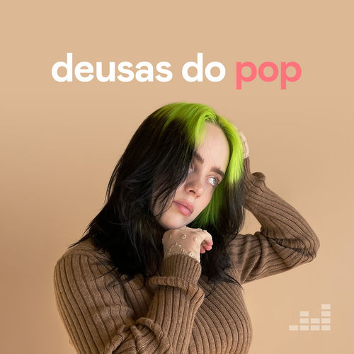 Playlist Deusas do Pop | Ouça na Deezer