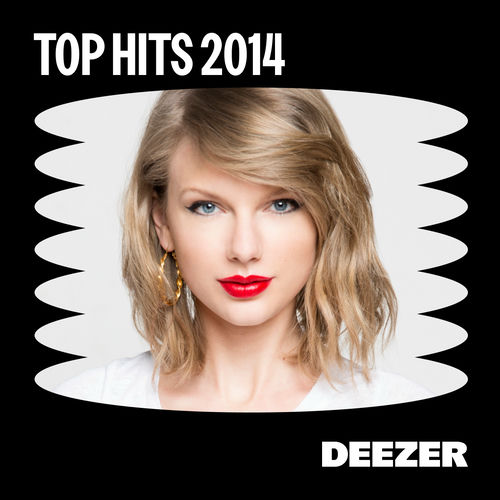 Top Hits 2014 Playlist Listen On Deezer top-hits-2014-playlist-listen-on-deezer