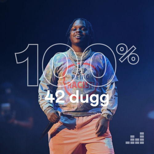 100% 42 Dugg playlist | Listen on Deezer