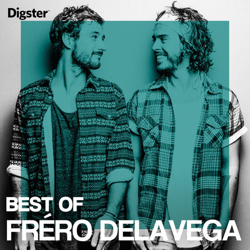 Playlist Fréro Delavega Best Of | À écouter sur Deezer