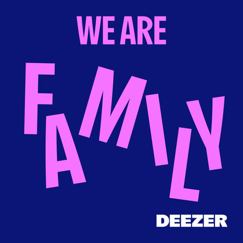 We are family playlist | Listen on Deezer
