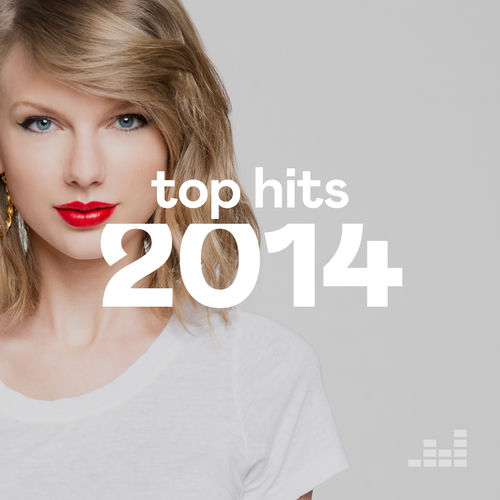 Playlist Top Hits 2014 | À écouter sur Deezer