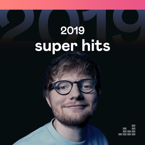 2019's Super Hits playlist - Listen now on Deezer | Music Streaming