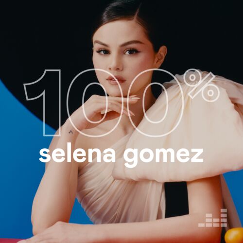 Playlist 100 Selena Gomez À écouter Sur Deezer