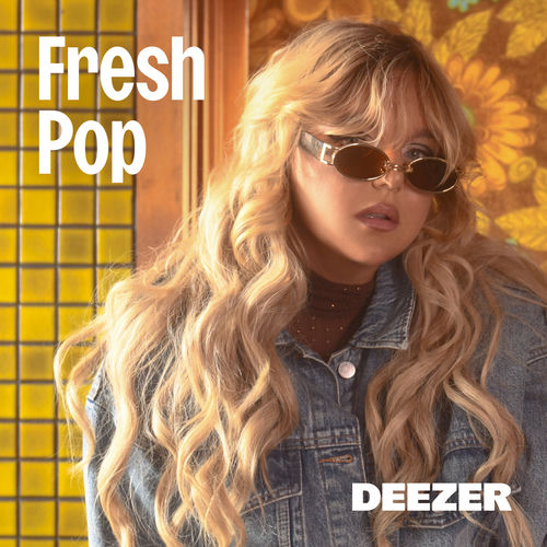 Fresh Pop playlist | Listen on Deezer