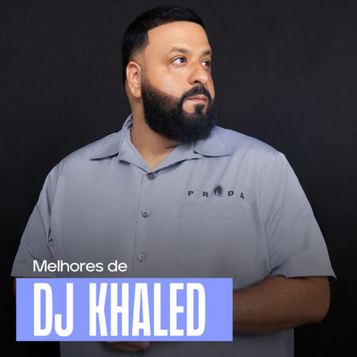 DJ Khaled - As Melhores Best Of DJ Khaled playlist | Listen on Deezer