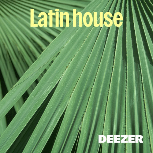 Playlist Latin House | À écouter sur Deezer