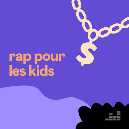 Playlist Le Rap pour les Kids | À écouter sur Deezer