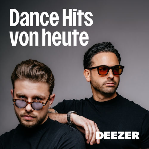 Dance Hits von heute Playlist | Auf Deezer hören