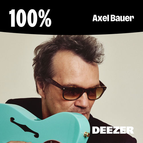 Playlist 100% Axel Bauer | À écouter sur Deezer