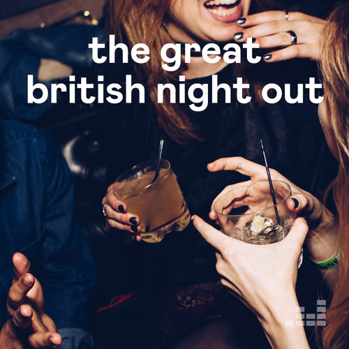 The Great British Night Out playlist | Listen on Deezer
