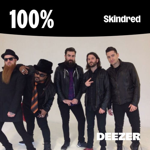 Playlist 100% Skindred | Ouvir na Deezer