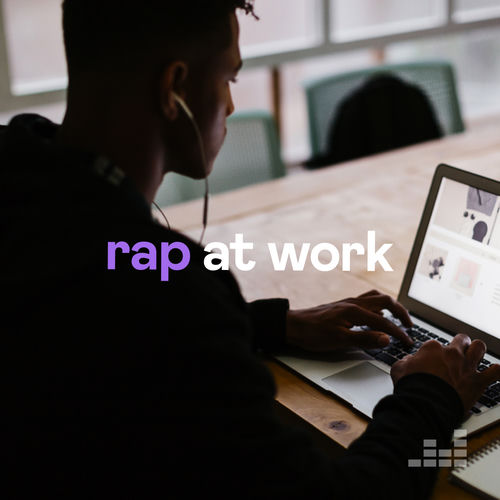 Rap at work playlist | Listen on Deezer