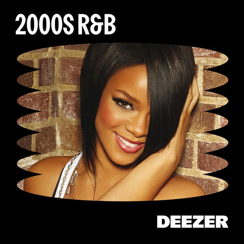 2000s R&B songs playlist | Listen on Deezer