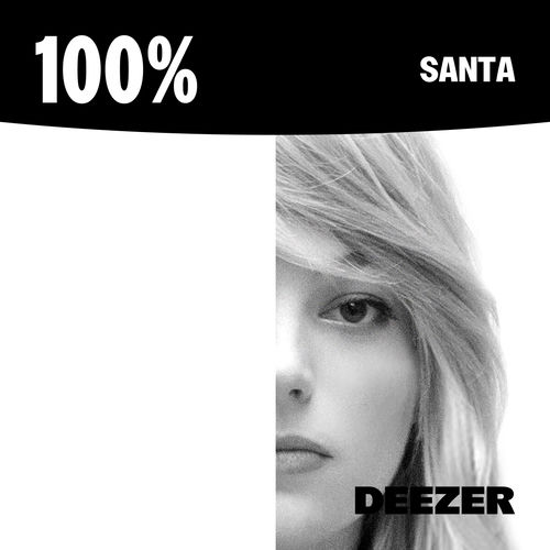 Playlist 100% SANTA | À écouter sur Deezer