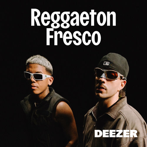 Reggaeton Fresco | Escuchar en Deezer