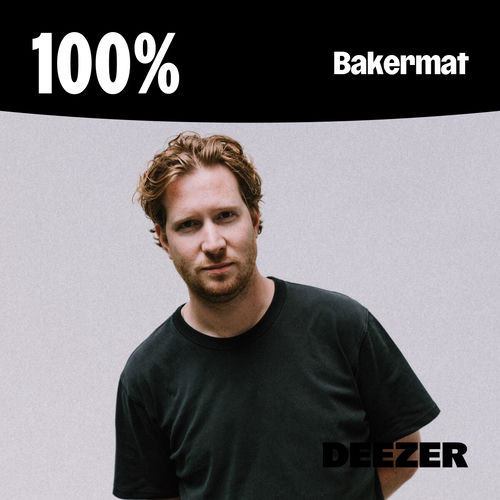 Playlist 100% Bakermat | À écouter sur Deezer