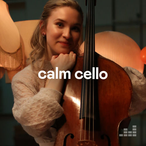 Calm Cello Playlist | Auf Deezer hören