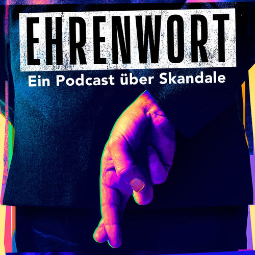 Ehrenwort - Ein Podcast über Skandale Podcast | Auf Deezer hören