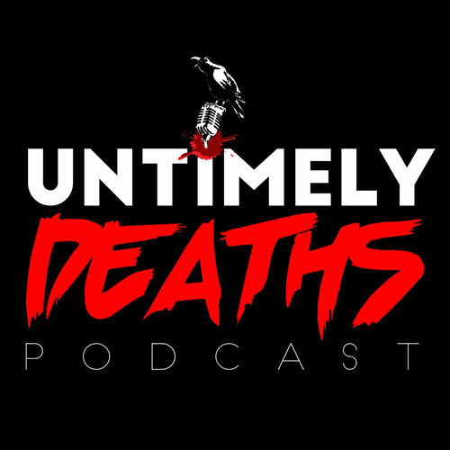 Listen to Untimely Deaths Podcast podcast | Deezer