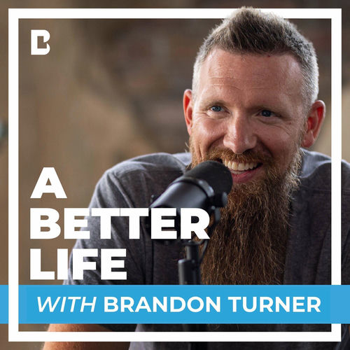 Listen to A Better Life with Brandon Turner podcast | Deezer