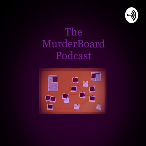 Escucha el podcast The MurderBoard Podcast | Deezer