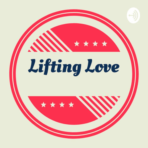 Listen to Lifting Love podcast | Deezer