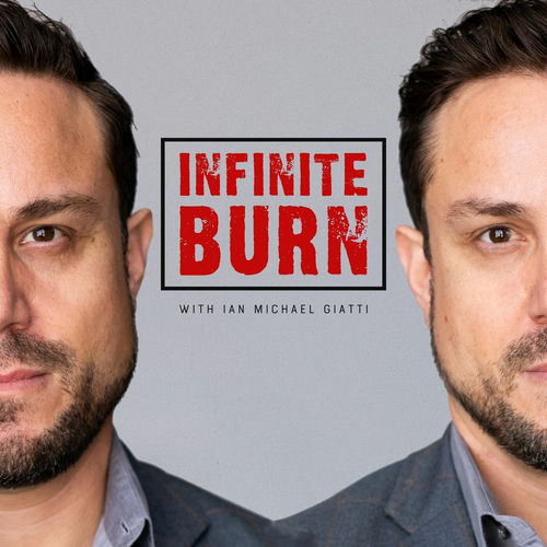 Listen to Infinite Burn with Ian Michael Giatti podcast | Deezer