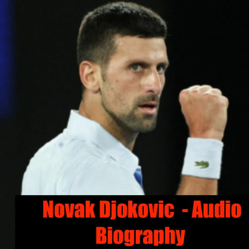 Listen to Novak Djokovic - Audio Biography podcast | Deezer