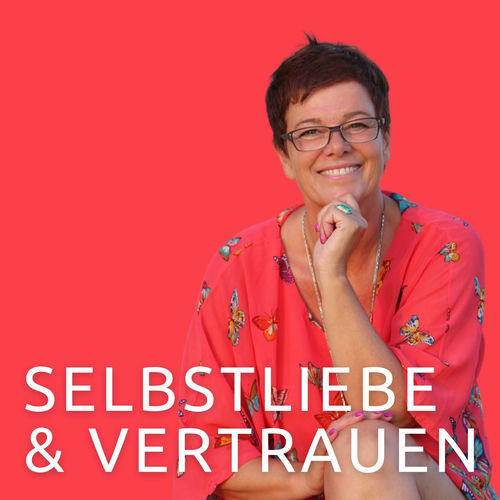 Listen to Selbstliebe & Vertrauen! Dein Podcast für ein authentisches und freies Leben. podcast ...