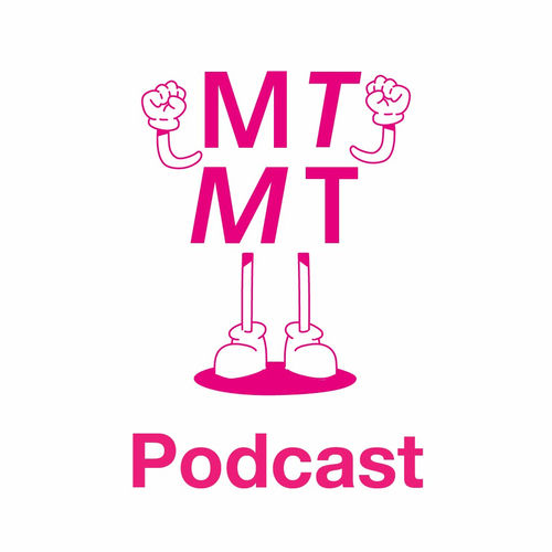 Listen to MTMT Podcast podcast | Deezer
