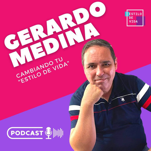 Listen to GERARDO MEDINA "ESTILO DE VIDA" podcast | Deezer
