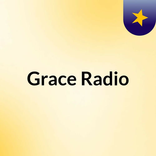 Listen to Grace Radio podcast | Deezer