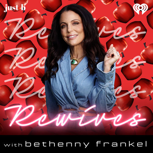 Listen to ReWives with Bethenny Frankel podcast | Deezer