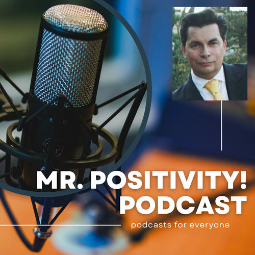 Listen to Mr. Positivity! podcast | Deezer