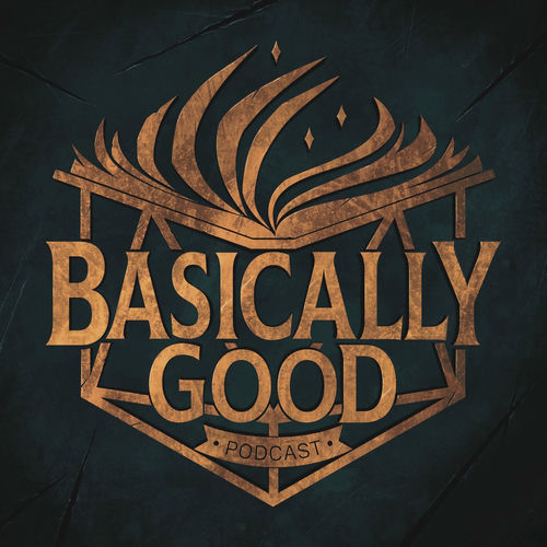 Listen to The Basically Good Podcast podcast | Deezer