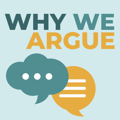 Listen to Why We Argue podcast | Deezer