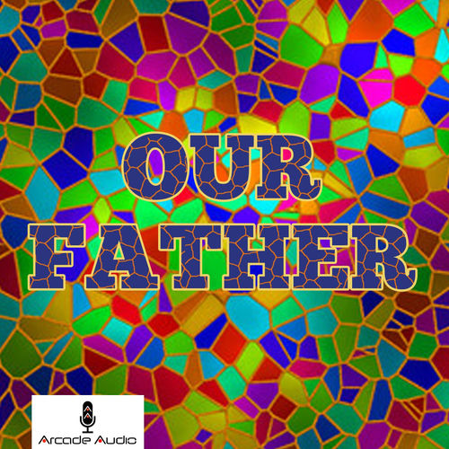 Escucha el podcast Our Father | Deezer