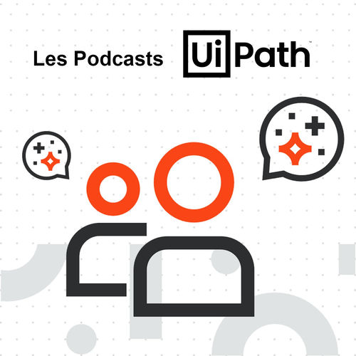 Listen to Les Podcasts UiPath podcast | Deezer