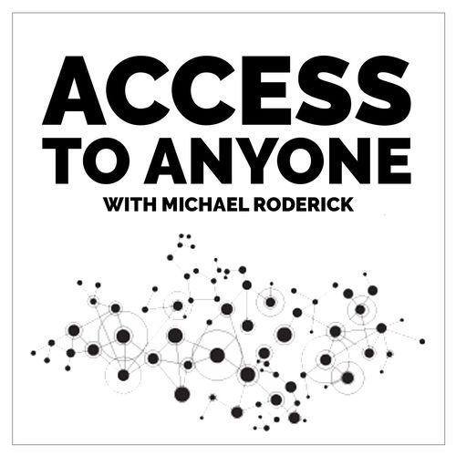 Listen to Access To Anyone with Michael Roderick podcast | Deezer