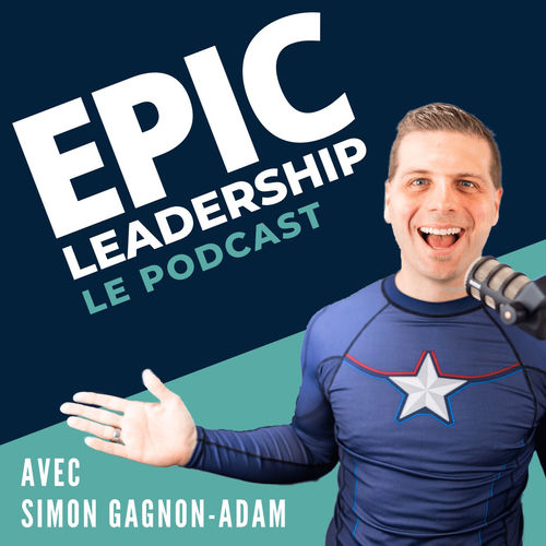 Listen to EPIC Leadership - Le podcast pour leaders d'équipe ...