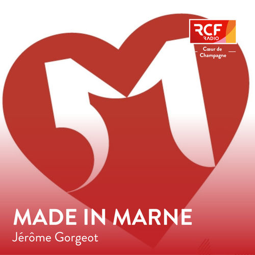 Listen to Made in Marne · RCF Cœur de Champagne podcast | Deezer