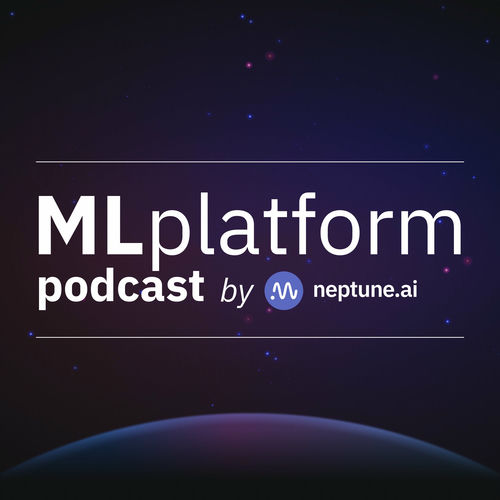 Listen to ML Platform Podcast podcast | Deezer