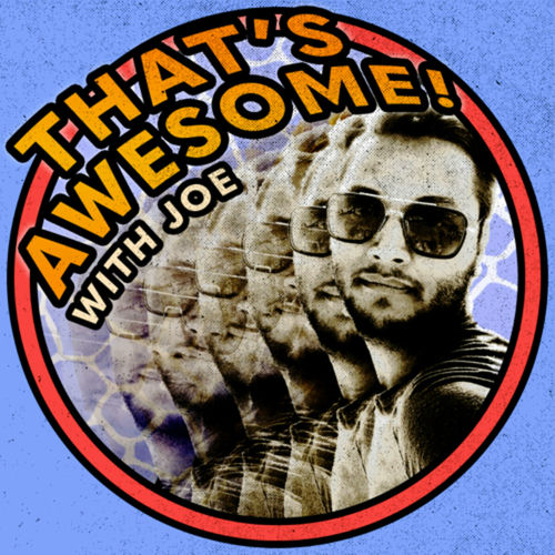Listen to That’s Awesome with Joe podcast | Deezer